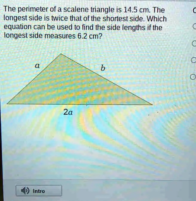 The perimeter of a scalene triangle is 14.5 cm. The longest side is ...