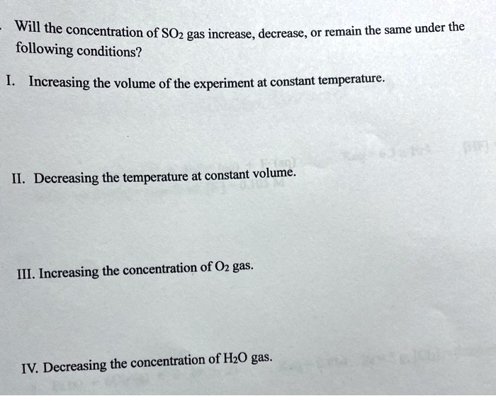 SOLVED: Will the concentration of 'SOz gas increase, decrease, or ...
