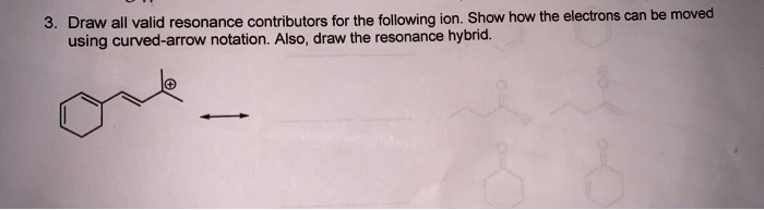 SOLVED: Draw all valid resonance contributors for the following ion; Show how the electrons can ...