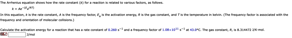 SOLVED: The Arrhenius equation shows how the rate constant (k for a ...