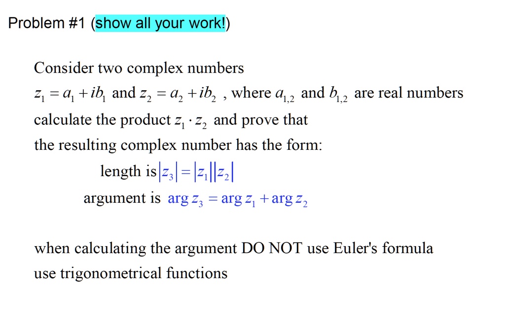 Problem #1 (show all your work!) Consider two complex numbers z? = a ...