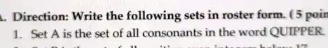 A. Direction: Write the following sets in roster form. (5 points) 1 ...