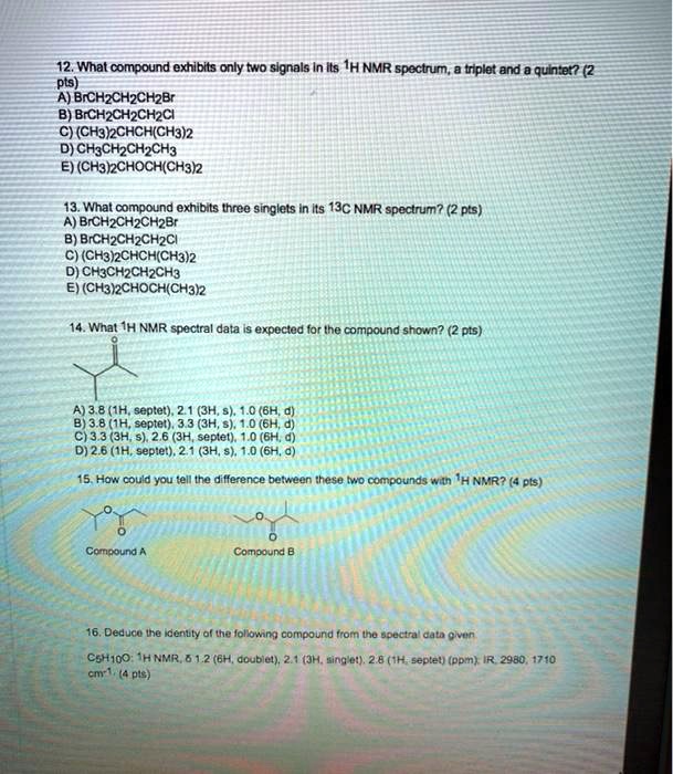 SOLVED: What compound exhibits only two signals In Its IH NMR spectrum ...