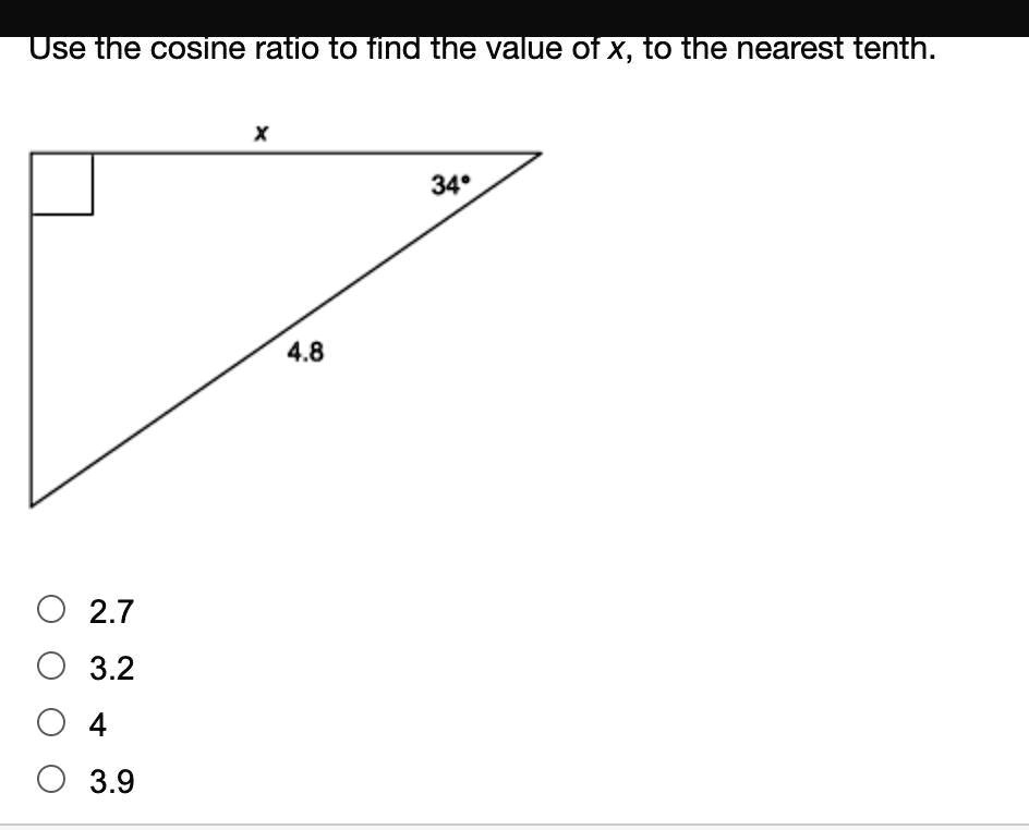 Use the cosine ratio to find the value of x, to the nearest...