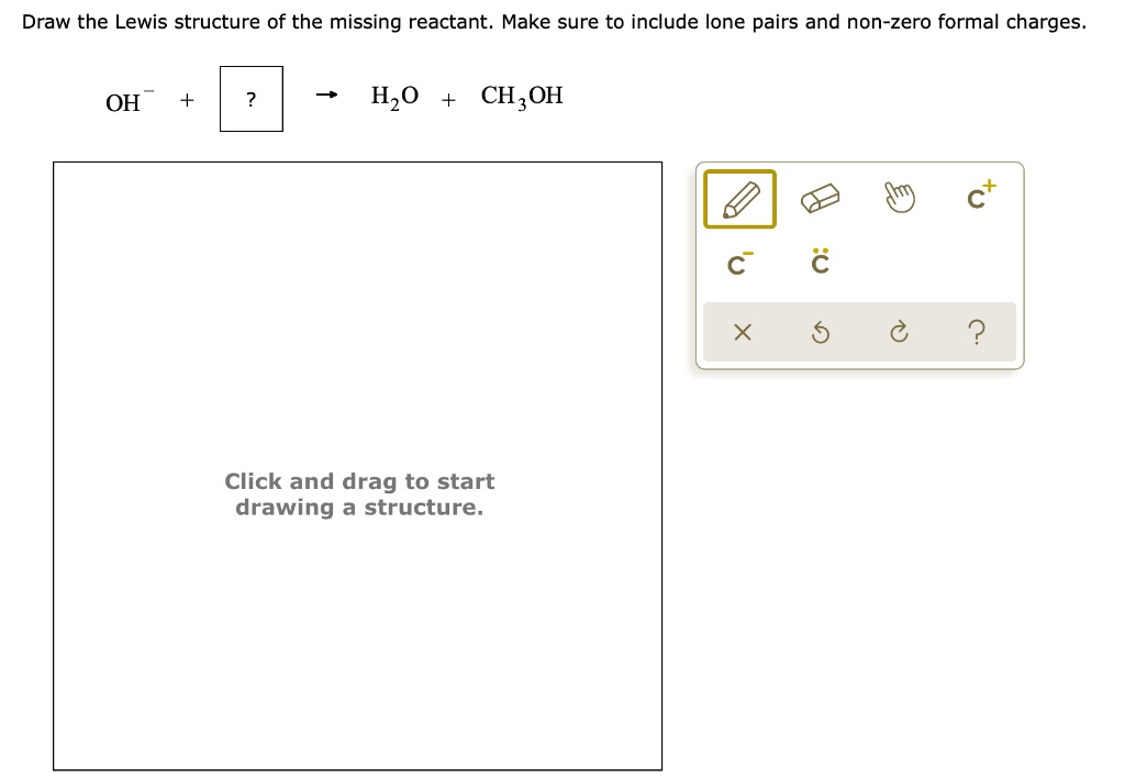SOLVED:Draw the Lewis structure of the missing reactant Make sure to include lone pairs and non ...