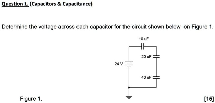 SOLVED: Question 1 (Capacitors Capacitance) Determine the voltage across each capacitor for the ...
