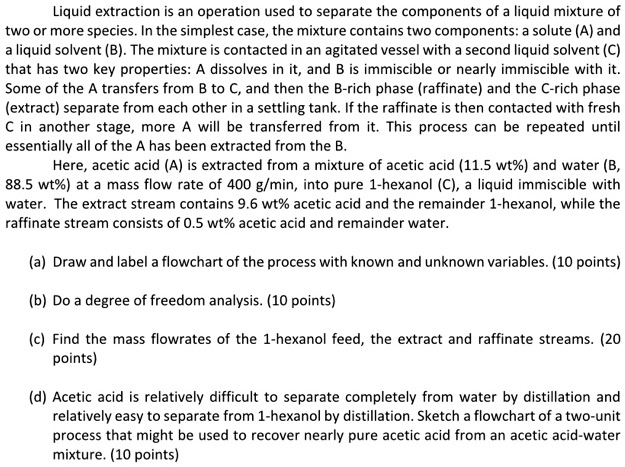 SOLVED: Liquid extraction is an operation used to separate the ...
