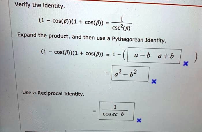 Verify the identity. frac1csc^2( eta) (1-cos( eta))(1 + cos( eta)) = Expand the product, and ...