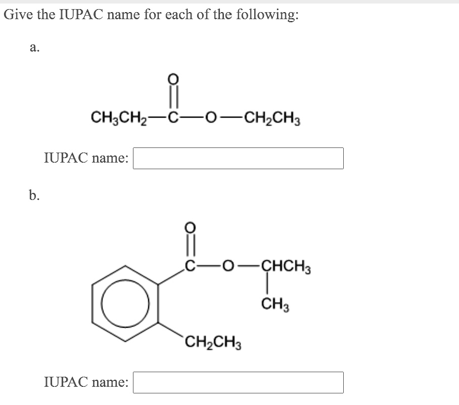 SOLVED: Give the IUPAC name for each of the following: CH3CHz 0 CHzCHz IUPAC name: b CHCH3 CHz ...