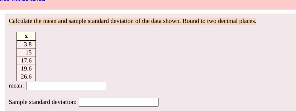 SOLVED: Calculate the mean and sample standard deviation of the data shown. Round to two decimal ...