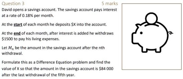 SOLVED: Question 3 5 marks David opens savings account: The savings ...