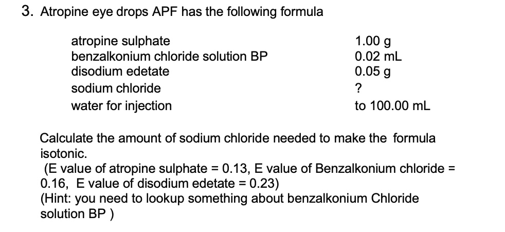 SOLVED: Atropine eye drops APF has the following formula: Atropine ...