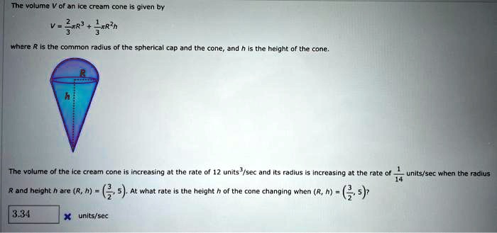SOLVED: The volume V of an ice cream cone is given by 3 3 where R is the common radius of the ...