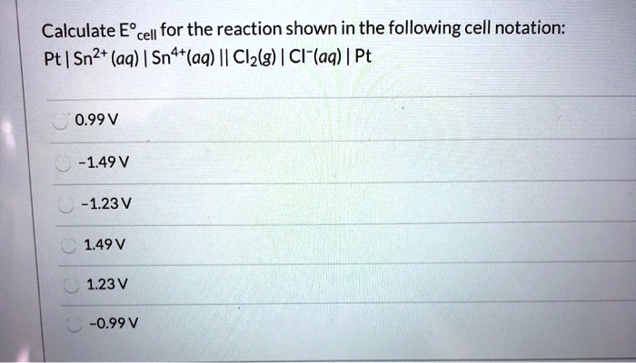 SOLVED: Calculate E? cell for the reaction shown in the following cell ...