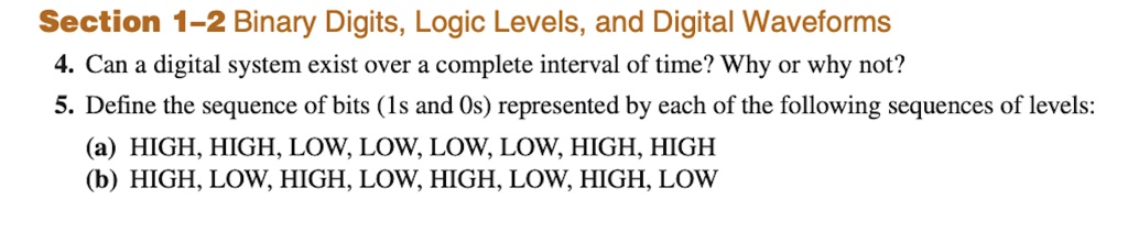 [GET ANSWER] Section 1-2 Binary Digits, Logic Levels, and Digital Waveforms 4. Can a digital ...