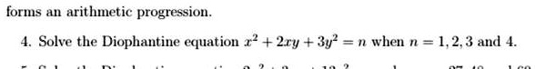 SOLVED: Texts: hw4 Forms an arithmetic progression. 4. Solve the Diophantine equation x + 2xy ...