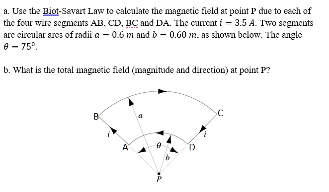 a use the biot savart law to calculate the magnetic field at point p ...