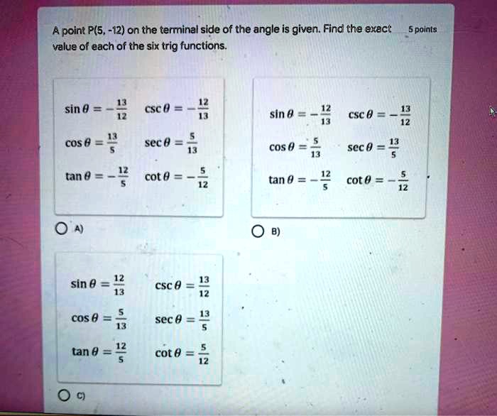 SOLVED: A point P(S, -12) on the terminal side of the angle is given Find the exact 5 paints ...