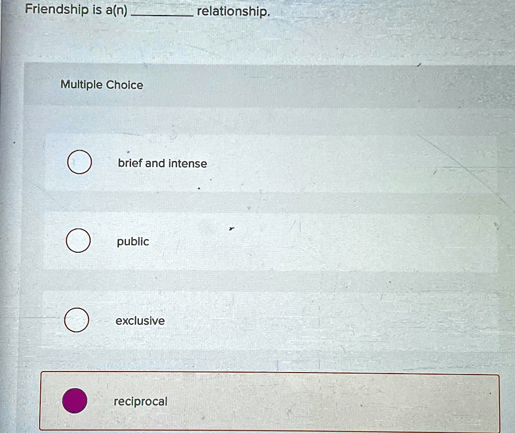friendship is an relationship multiple choice brief and intense public ...