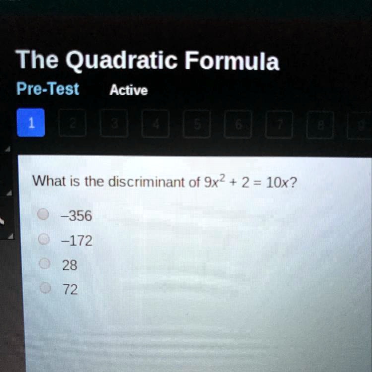 The Quadratic Formula Pre-Test Active 1 2 3 4 5 6 7 8 What is the ...