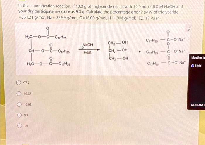 SOLVED: In the saponification reaction, if 10.0 g of triglyceride ...
