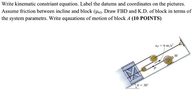 SOLVED: Texts: Solve STEP BY STEP Write kinematic constraint equation ...