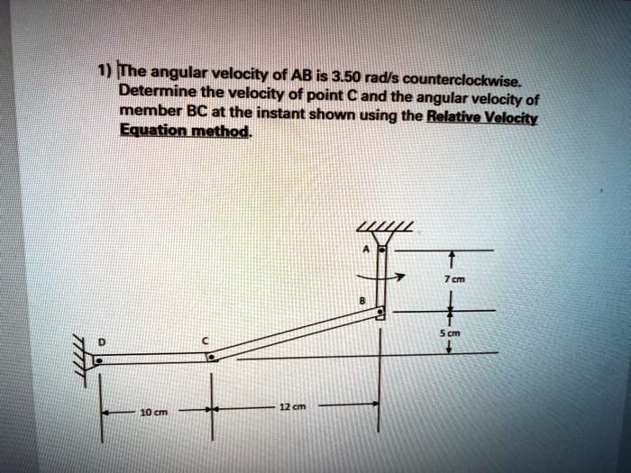 please find using relative velocity equation method 1the angular ...