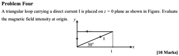 SOLVED: Problem Four A triangular loop carrying a direct current I is ...