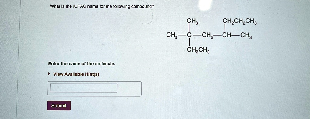 What is the IUPAC name for the following compound? CH3 CH2CH2CH3 CH3-C ...
