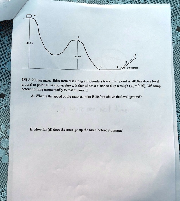 SOLVED: iom 30 otrrcc' 23) = 200 kg mass slides from along frictionless track from point A, 40 ...