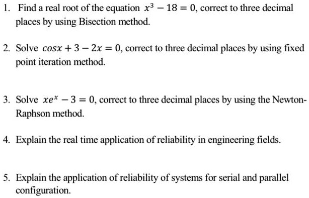 SOLVED: Find a real root of the equation x3 18 = 0 correct t0 three ...