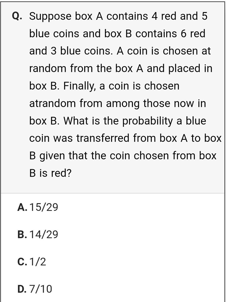 Q. Suppose box A contains 4 red and 5 blue coins, and box B contains 6 ...