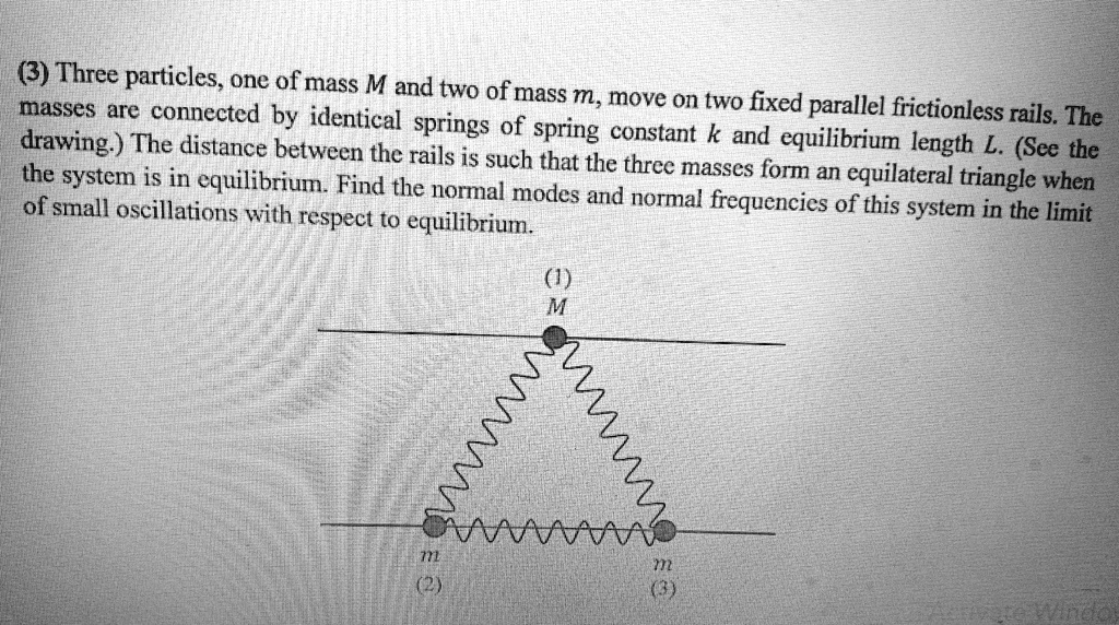 (3) Three particles, one of mass M and two of mass m, move on two fixed ...