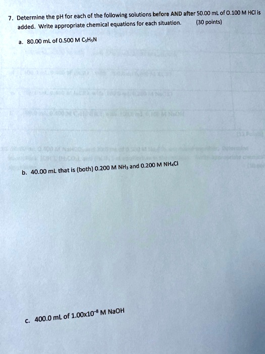 SOLVED: Determine the pH for each of the following solutions before AND after 50.00 mL of 0.1OO ...