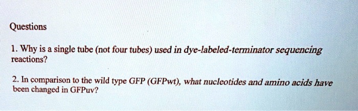 SOLVED: Questions 1. Why is a single tube (not four tubes) used in dye ...