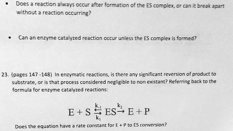 Does a reaction always occur after formation of the ES complex, or can ...
