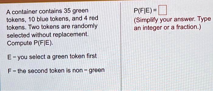 SOLVED: A container contains 35 green tokens, 10 blue tokens, and 4 red ...