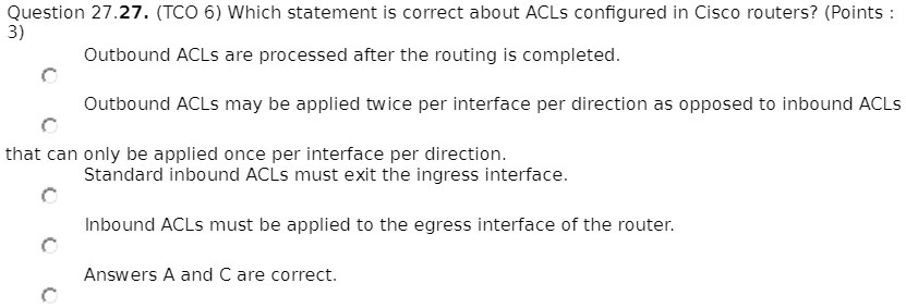 SOLVED: Question 27.27 (TCO 6): Which statement is correct about ACLs ...