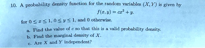 SOLVED: A probability density function for the random variables (X,Y) is given by f(t,u) =c?+y ...