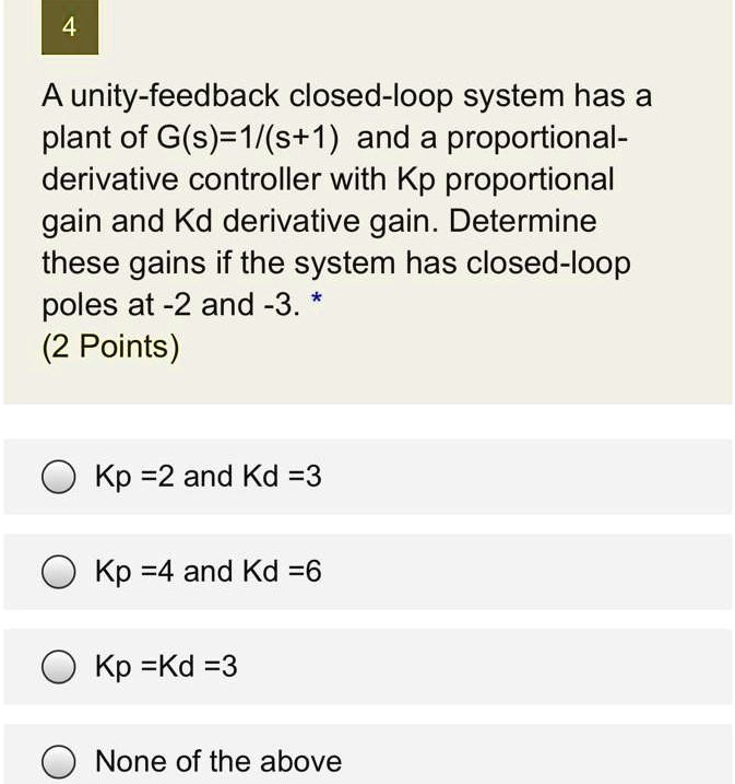 SOLVED: A unity-feedback closed-loop system has a plant of G(s) = 1/(s+1) and a proportional ...
