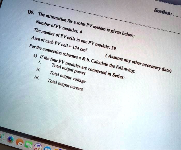 SOLVED: Section: Q9. The information for a solar PV system is given below: Number of PV modules ...
