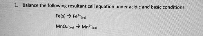SOLVED: Balance the following resultant cell equation under acidic and ...