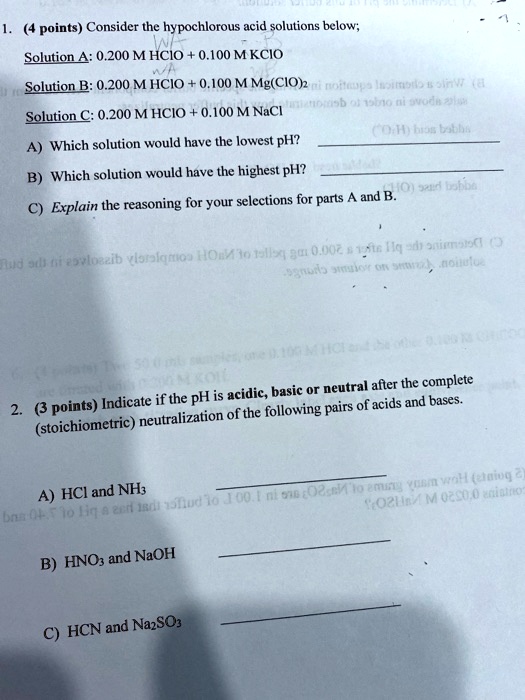 SOLVED: (4 points) Consider the hypochlorous acid solutions below; Solution A: 0.200 M HCIO 0. ...