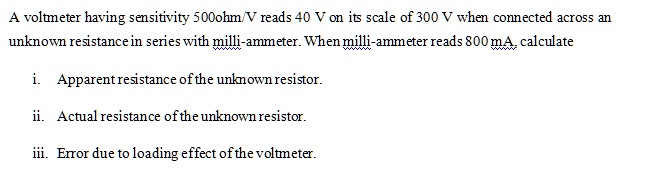 A voltmeter having sensitivity 500ohm/V reads 40 V on its scale of 300 ...