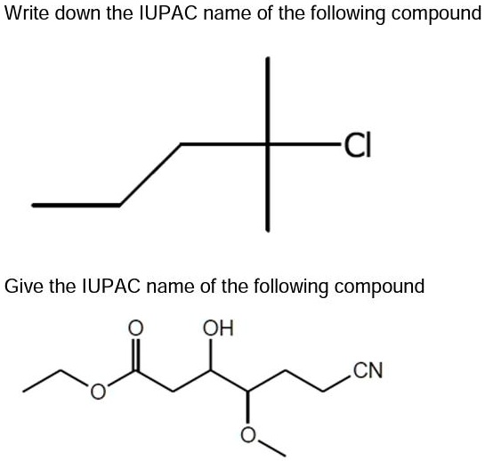 Write down the IUPAC name of the following compound Give the lUPAC name ...
