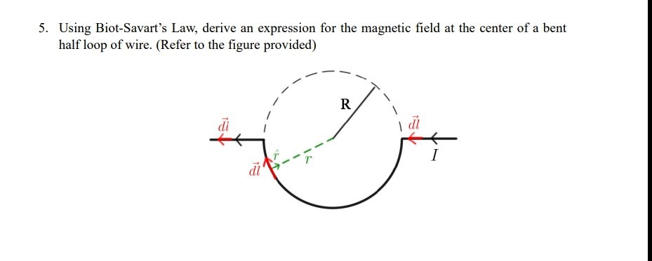 5. Using Biot-Savart's Law, derive an expression for the magnetic field at the center of a bent ...