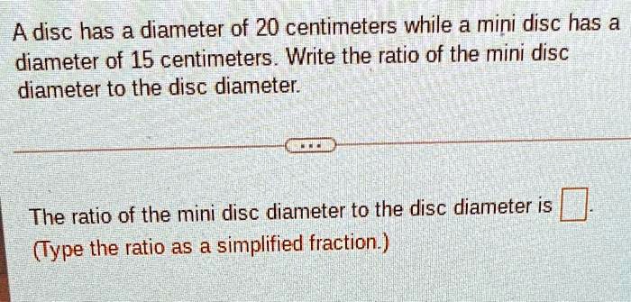 SOLVED: A disc has a diameter of 20 centimeters, while a mini disc has ...