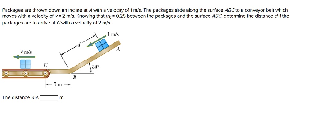 packages are thrown down an incline at a with a velocity of 1 msthe ... packages are thrown down an incline at a with a velocity of 1 msthe ...