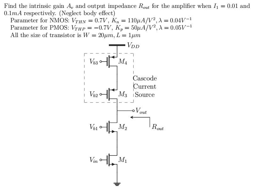 texts find the intrinsic gain a and output impedance rout for the amplifier when i 001 and 01 ma ...