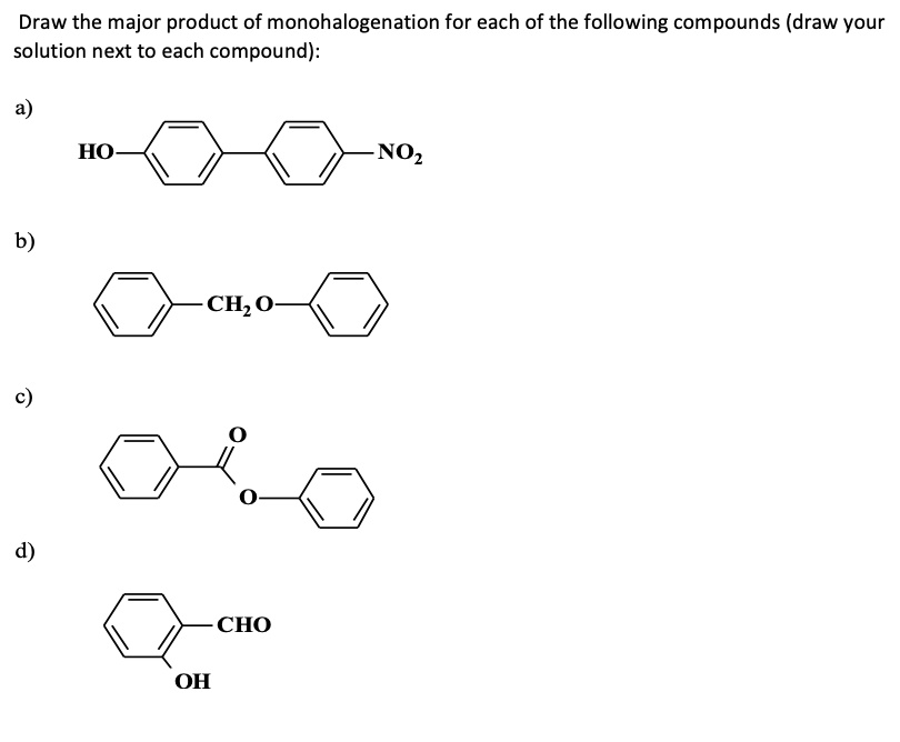 SOLVED: Draw the major product of monohalogenation for each of the ...